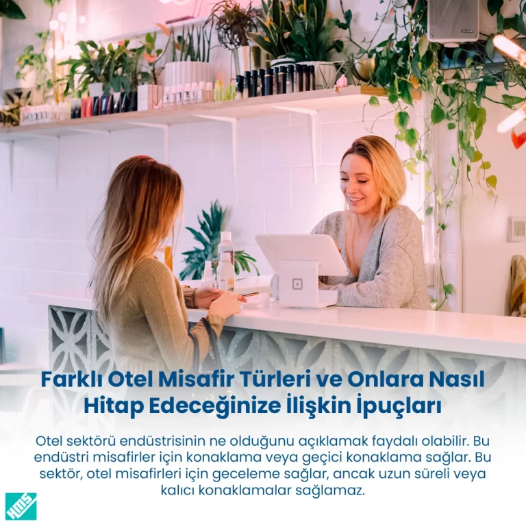 Farklı Otel Misafir Türleri ve Onlara Nasıl Hitap Edeceğinize İlişkin ...